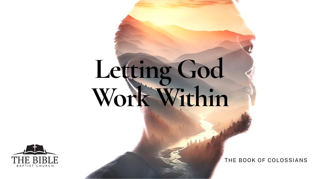 Letting God Work Within | Colossians - Lesson 25